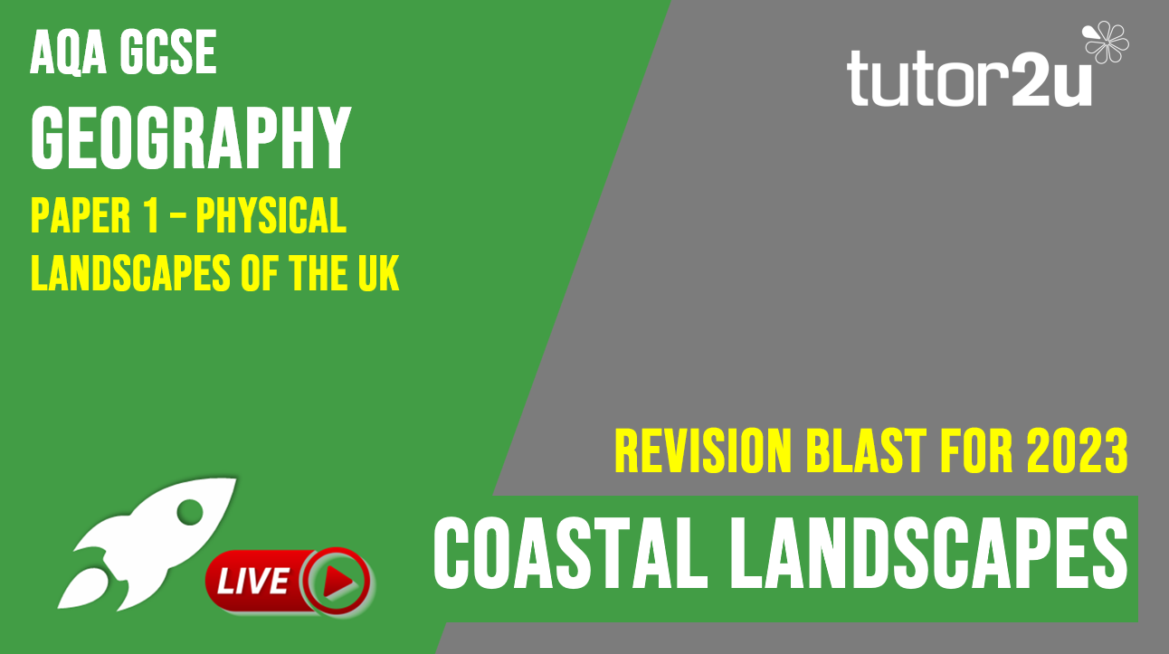 Quick Revise - Coastal Landscapes | AQA GCSE Geography Revision Blast ...