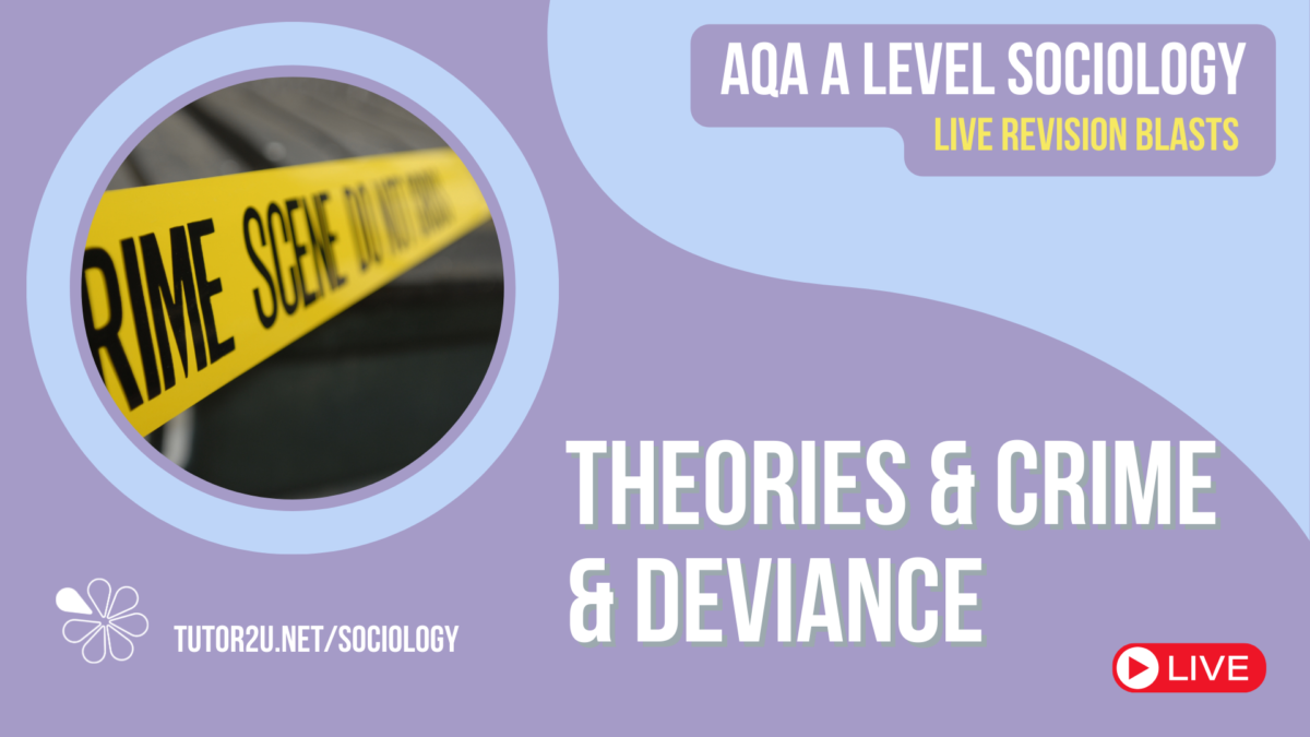 Theories of Crime & Deviance | AQA A-Level Sociology Live Revision for ...