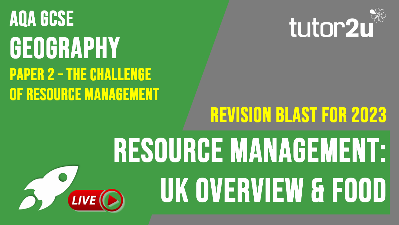 Quick Revise - Resource Management: UK Overview and Food | AQA GCSE ...