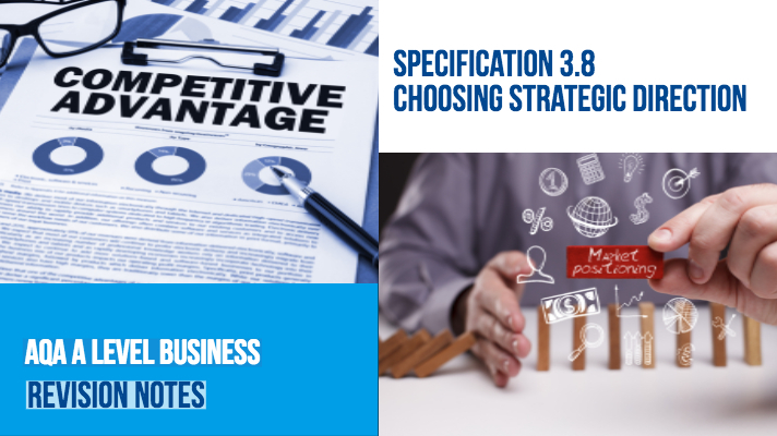 AQA A Level Business Study Notes: 3.8 - Choosing Strategic Direction ...