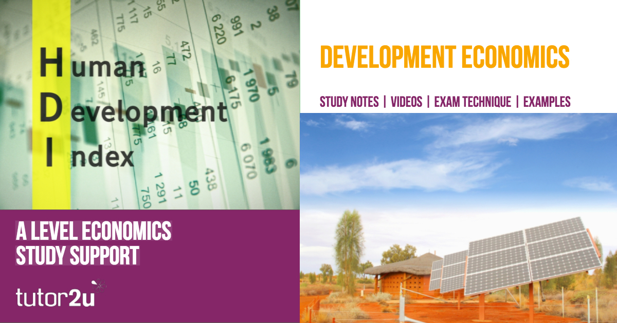 Topic Revision: Development Economics | Collections | Economics | tutor2u