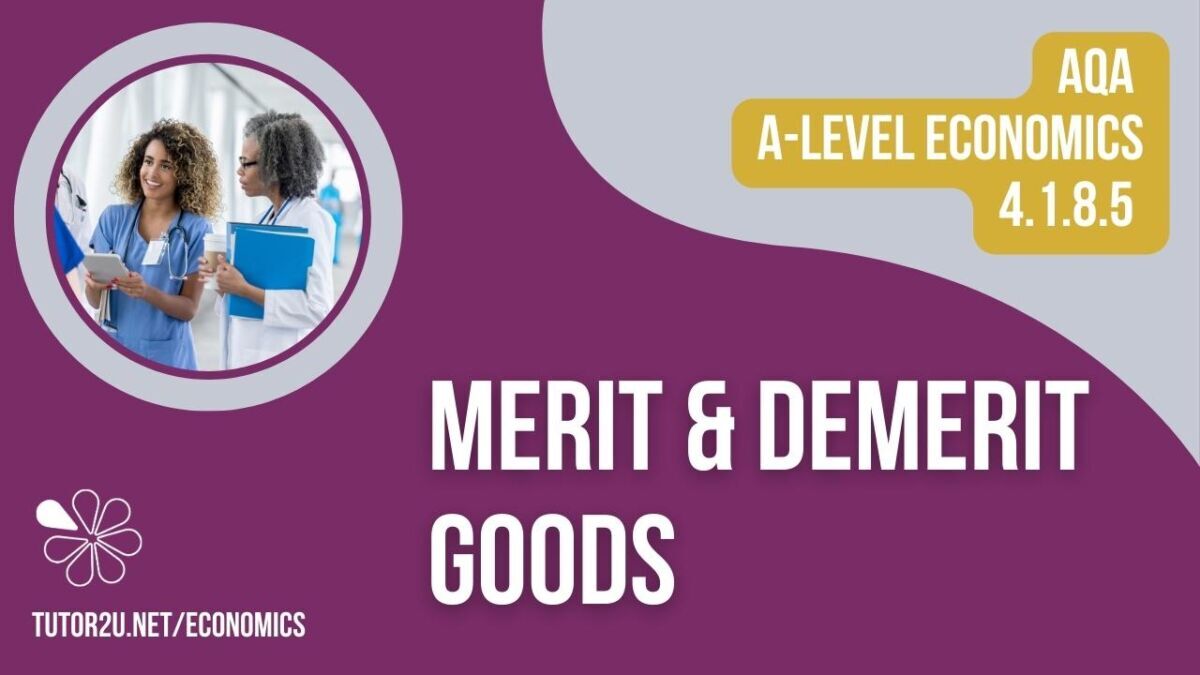4.1.8.5 Merit and Demerit Goods (AQA A Level Economics Teaching ...