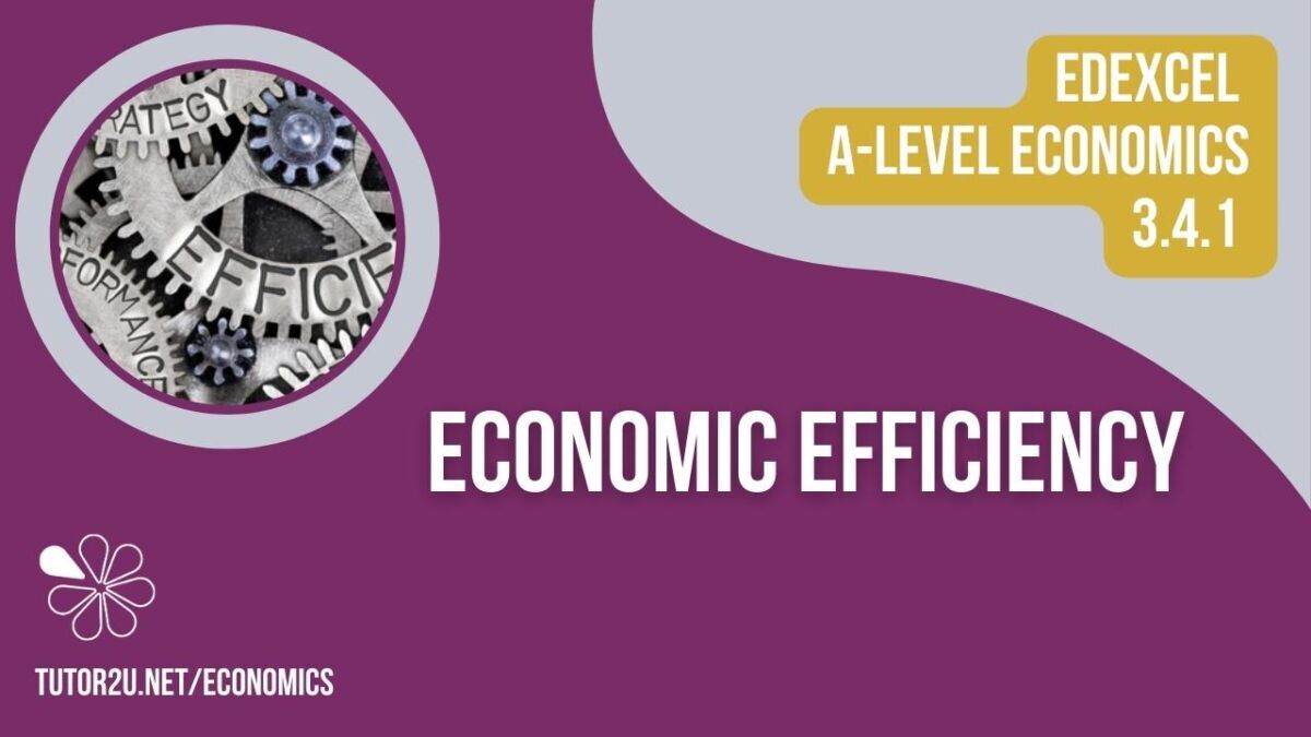 3.4.1 Economic Efficiency (Edexcel A-Level Economics Teaching ...