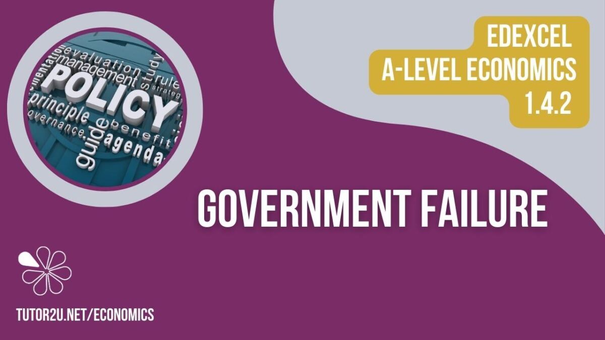 1.4.2 Government Failure (Edexcel A-Level Economics Teaching PowerPoint ...