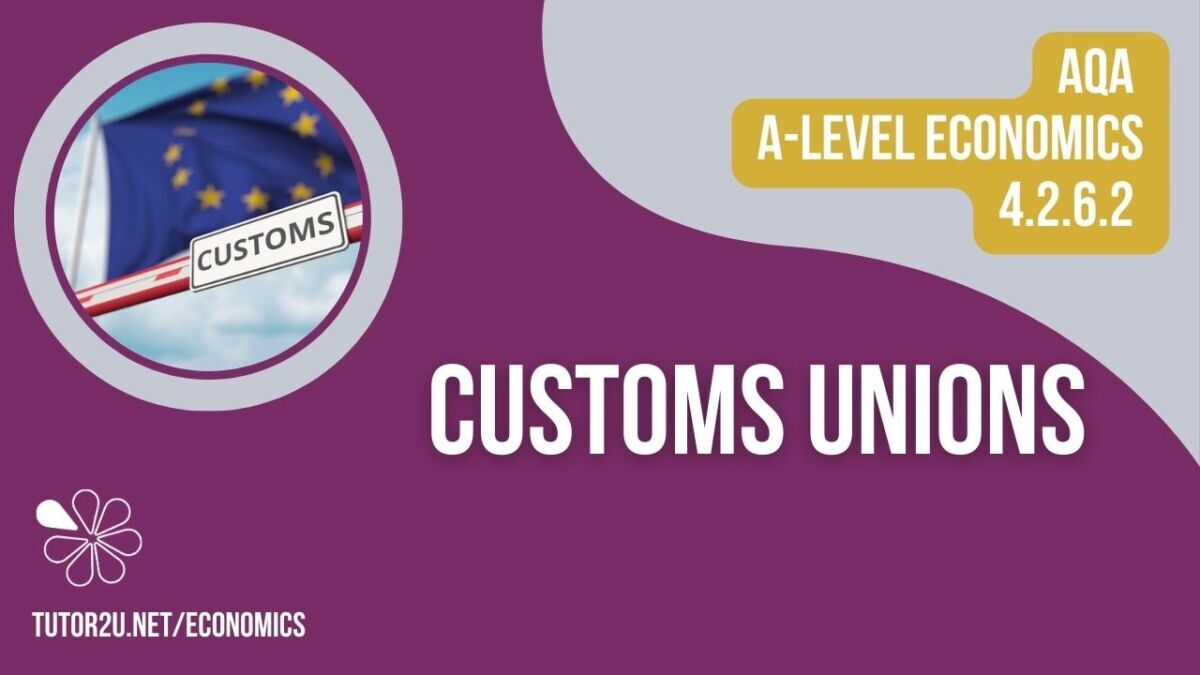 4.2.6.2. Customs Unions (AQA A Level Economics Teaching Powerpoint ...