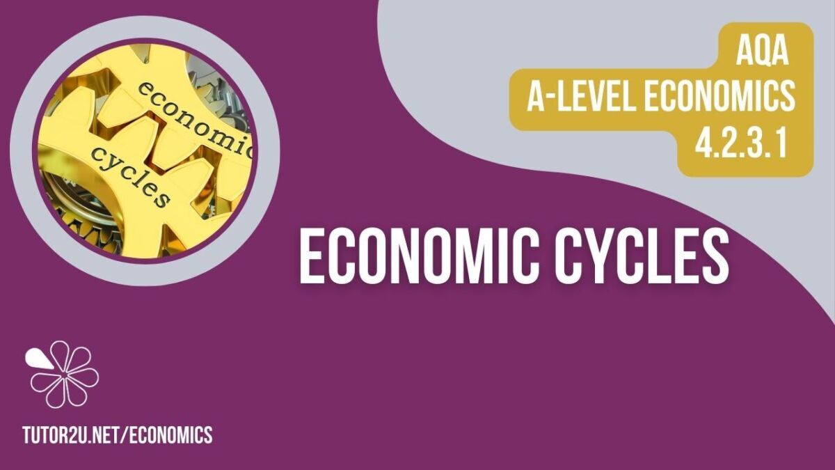 4.2.3.1 Economic (Business) Cycles (AQA A Level Economics Teaching ...