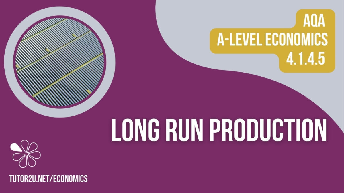 4.1.4.5 Long Run Production (AQA A-Level Economics Teaching PowerPoint ...