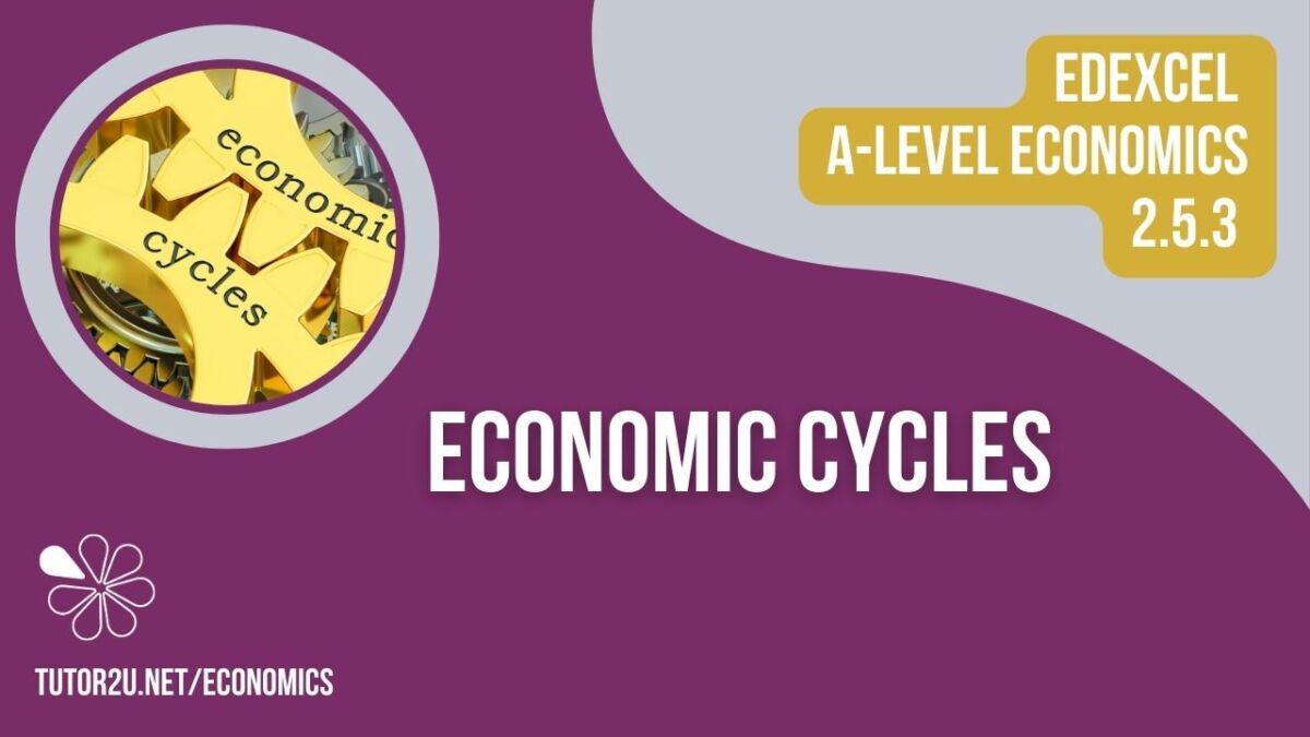 2.5.3 Economic Cycles (Edexcel A-Level Economics Teaching PowerPoint ...