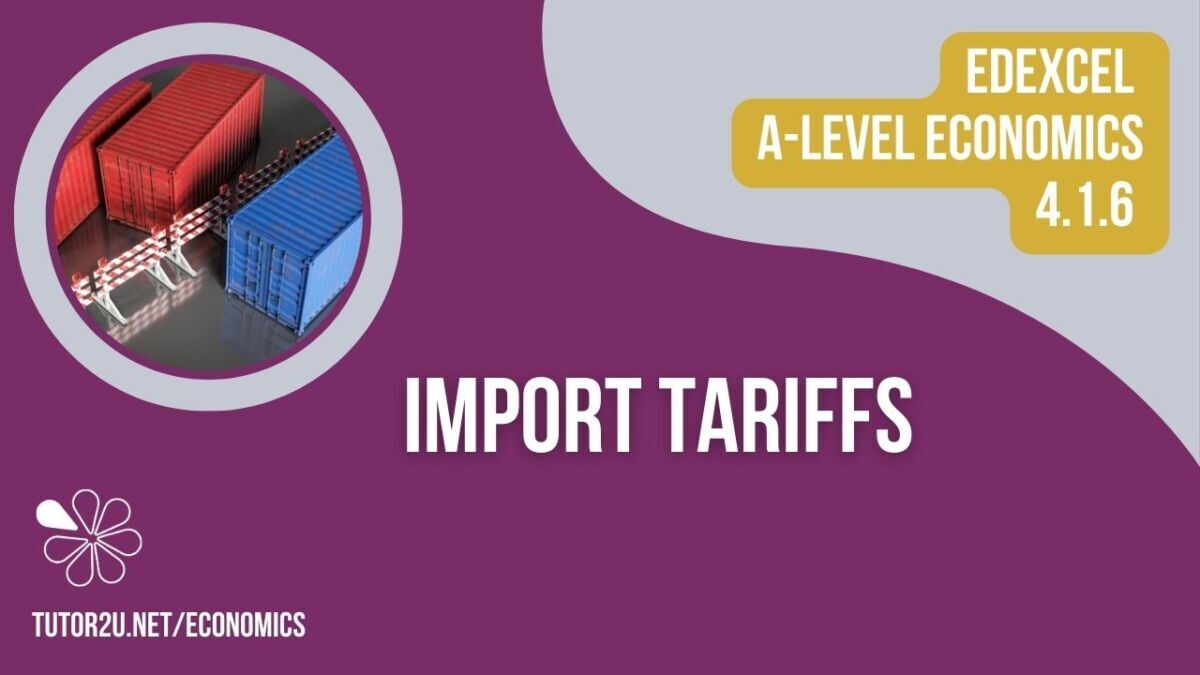 4.1.6 Import Tariffs (Edexcel A-Level Economics Teaching PowerPoint ...