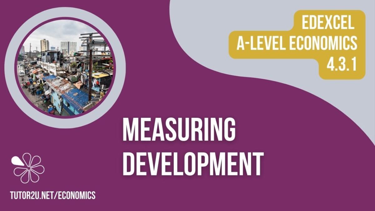 4.3.1 Measures of Development (Edexcel A-Level Economics Teaching PowerPoint) | Reference ...