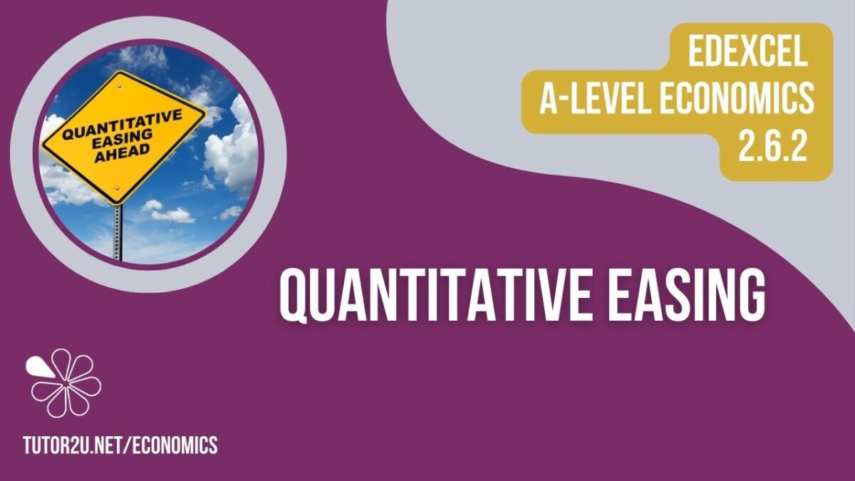 2.6.2 Quantitative Easing (Edexcel A-Level Economics Teaching PowerPoint) | Reference Library ...