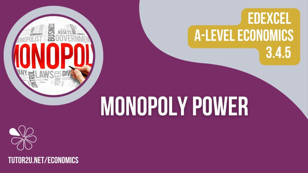 3.4.5 Monopoly Power (Edexcel A-Level Economics Teaching PowerPoint ...
