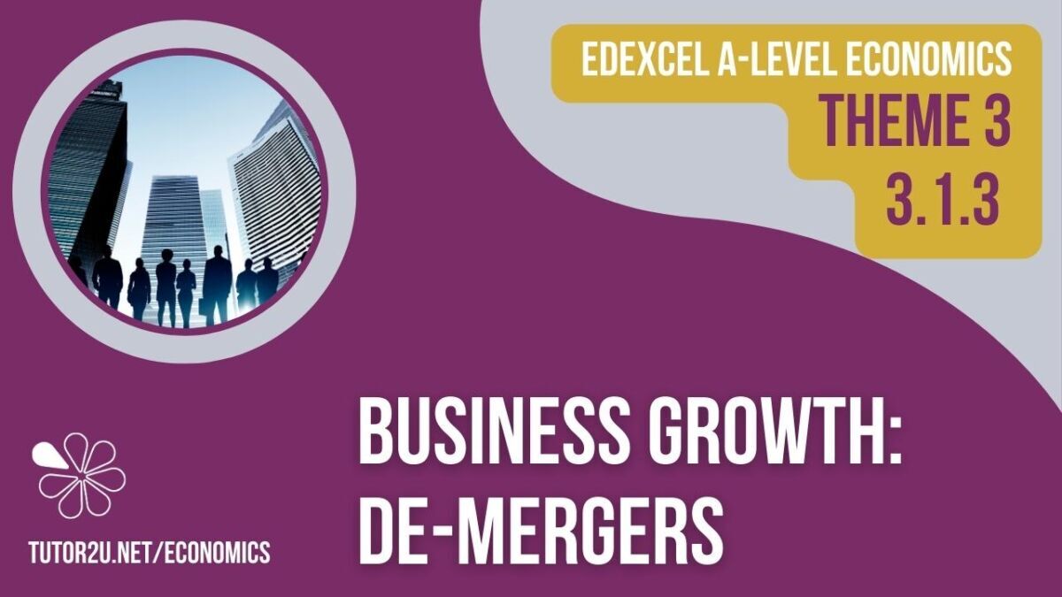 3.1.3 De-mergers (Edexcel A-Level Economics Teaching PowerPoint ...