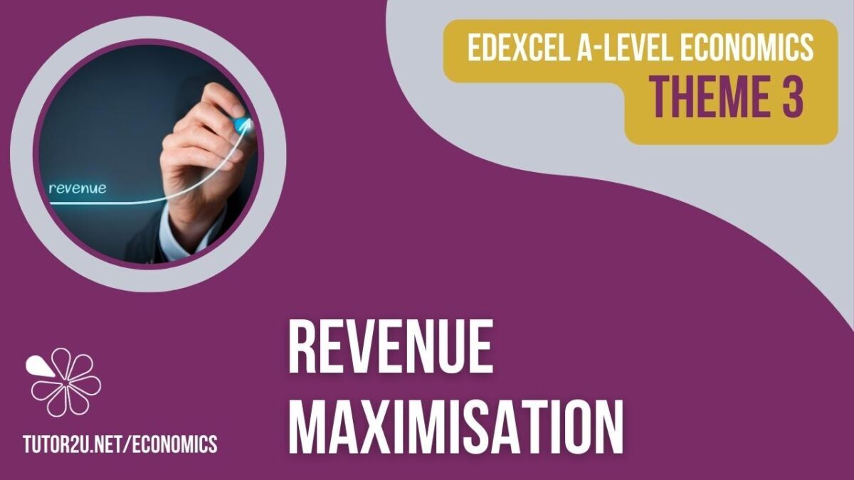 3.2.1 Revenue Maximisation (Edexcel A-Level Economics Teaching ...