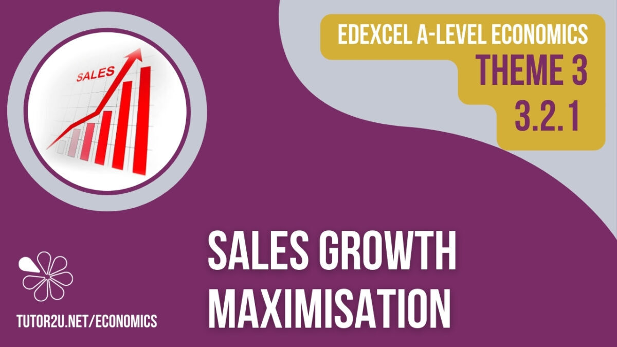 3.2.1. Sales Maximisation (Edexcel A-Level Economics Teaching ...
