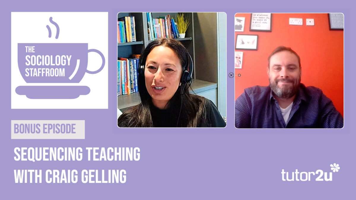 Sequencing Teaching with Craig Gelling | Sociology Staffroom (Series 1 ...