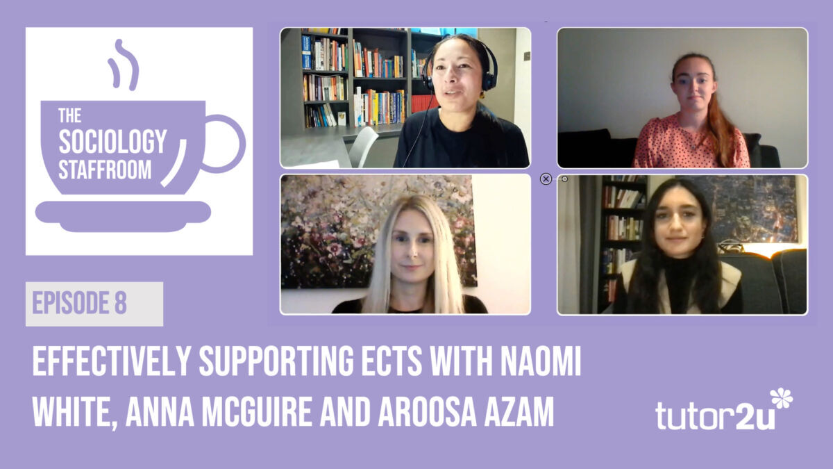 Effectively Supporting ECTs with Naomi White, Anna McGuire and Miss A | Sociology Staffroom ...