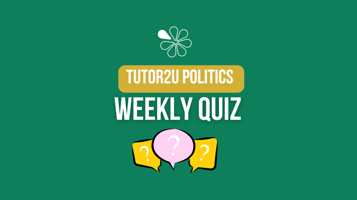 Politics Weekly Quiz | 13 October 2025 | Blog | Politics | tutor2u