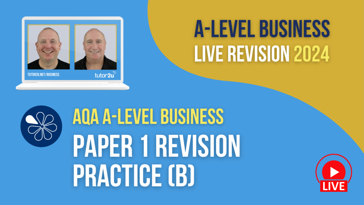 AQA Paper 1 Practice (B) | A-Level Business Revision for 2024 ...