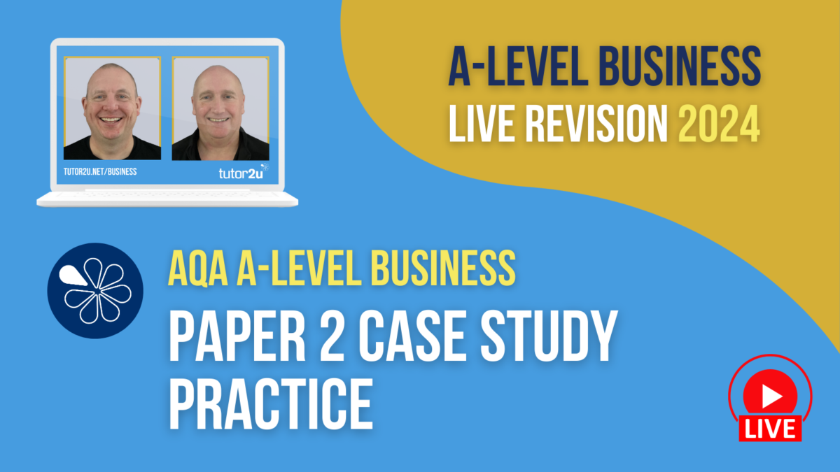 AQA Paper 2 Case Study Practice | A-Level Business Revision for 2024 ...