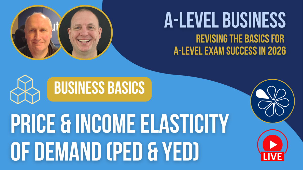 PED & YED | A-Level Business Basics | Livestreams | tutor2u