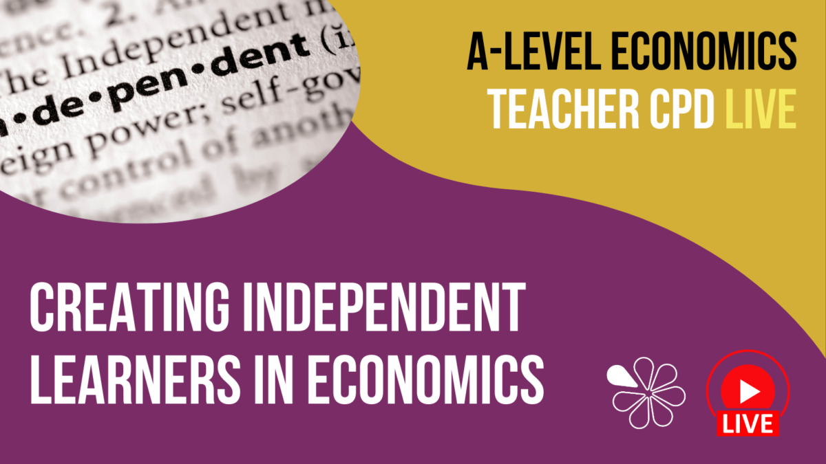 Economics A-Level Teacher Livestream Tonight | Creating Independent ...