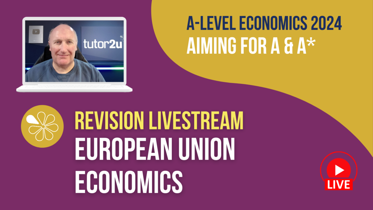 European Union Economics | Aiming for A-A* Economics 2024 | Livestreams ...