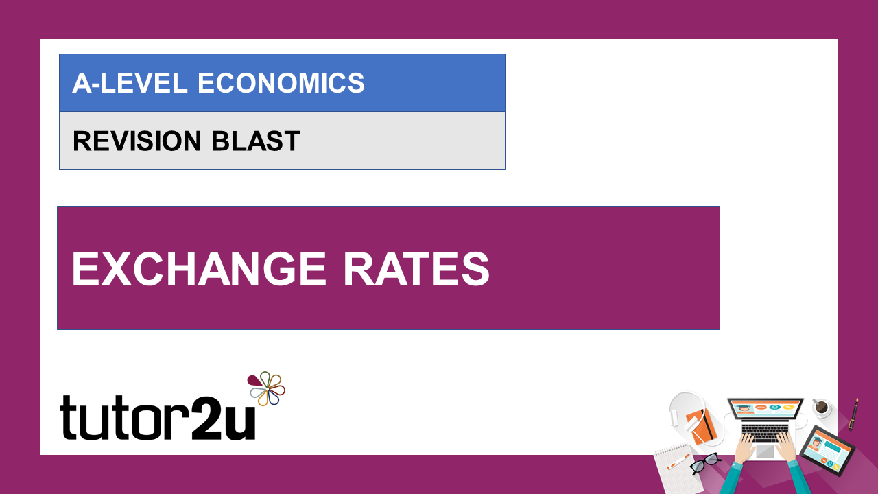 Economics A level Revision Blast Exchange Rates | Livestreams | tutor2u