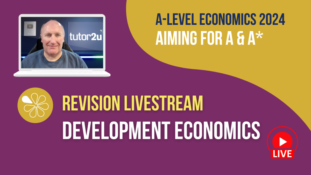 Development Economics | Aiming for A-A* Economics 2024 | Livestreams ...