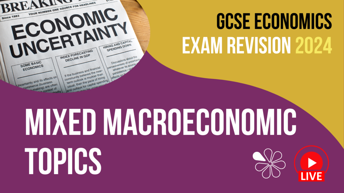 Mixed Macroeconomic Topics (part 1) | Economics GCSE Live Revision ...