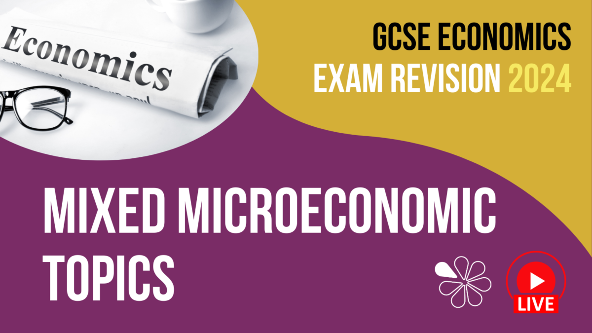 Mixed Microeconomic Topics (part 1) | Economics GCSE Live Revision ...