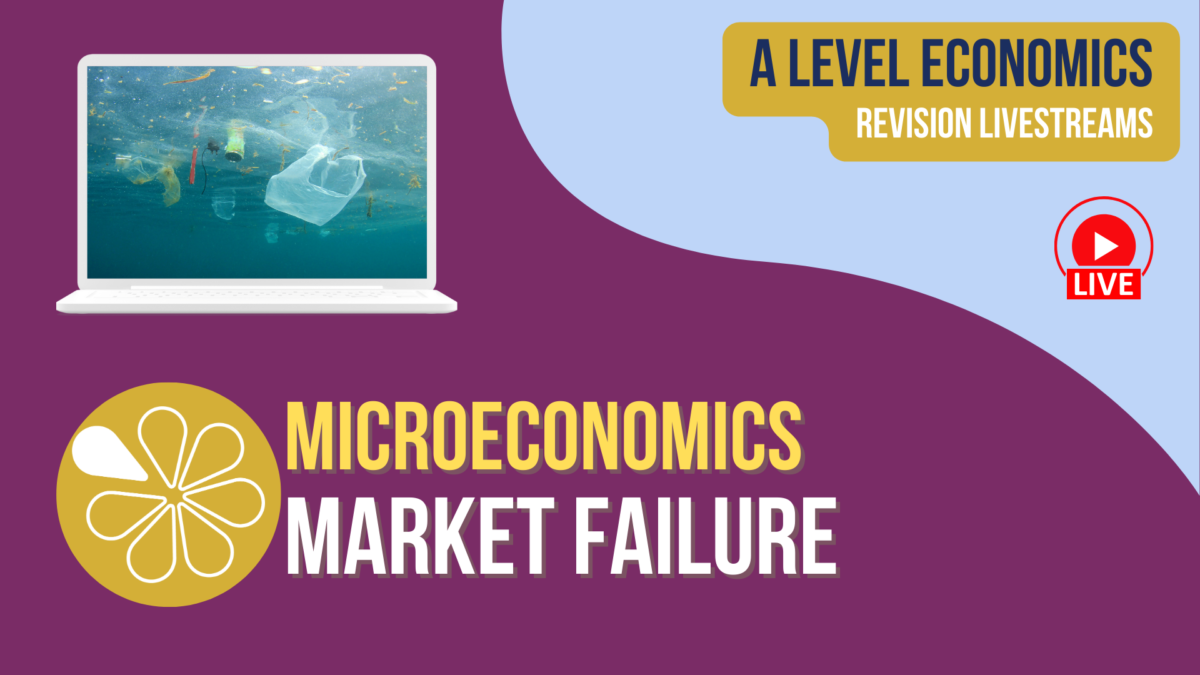 Market Failure | A-Level Economics Live Revision | Livestreams | tutor2u