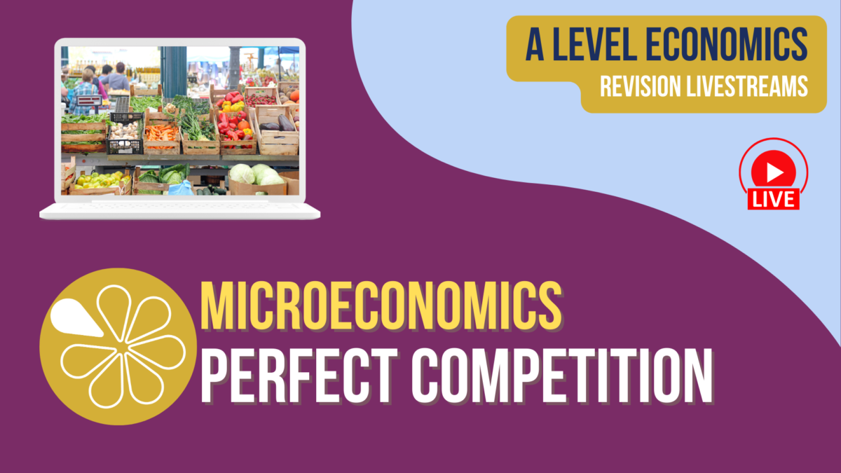 Perfect Competition | A-Level Economics Live Revision | Livestreams ...