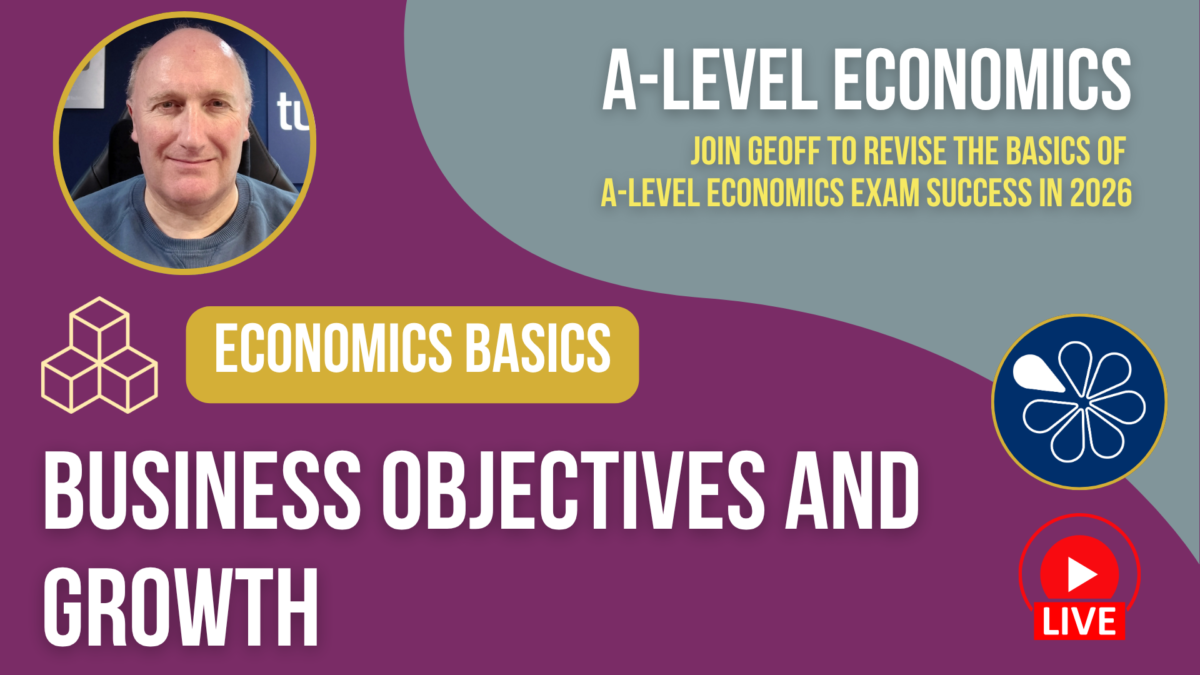 Business Objectives and Growth | A-Level Economics Basics | Livestreams ...