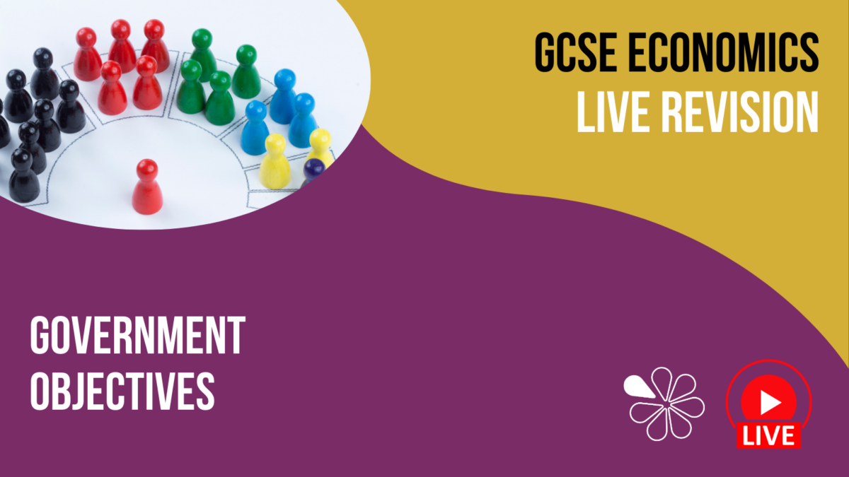 GCSE Economics Government Objectives | Livestreams | tutor2u