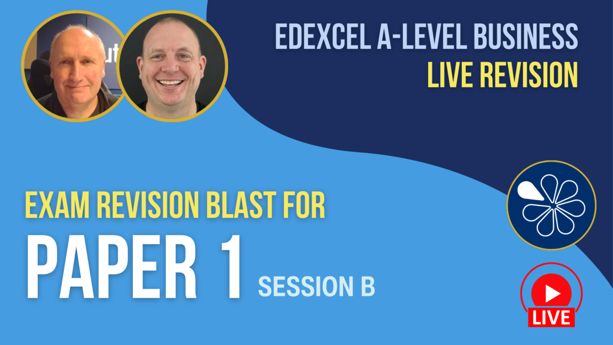 Paper 1 (Session B) | Live Revision for Edexcel A-Level Business | Livestreams | tutor2u