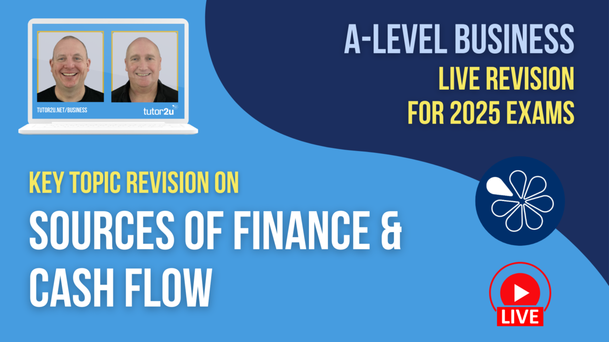 Sources of Finance & Cash Flow | A-Level Business Live Revision 2025 ...