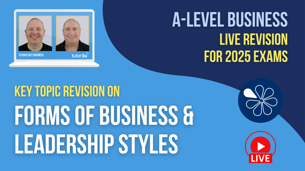 Business Forms & Leadership Styles | A-Level Business Live Revision ...