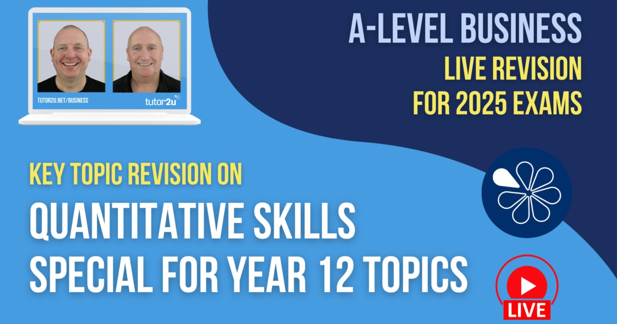 Quantitative Skills Special A Level Business Live Revision 2025 Livestreams Tutor2u
