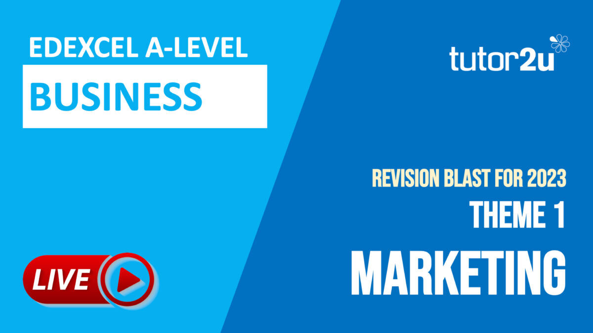 Theme 1 Marketing | Edexcel A-Level Business 2023 Revision Blast ...