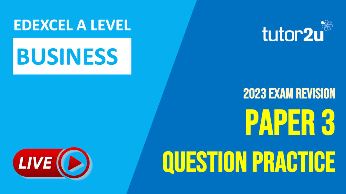 Paper 3 (2023) Case Study Practice for Edexcel A-Level Business ...