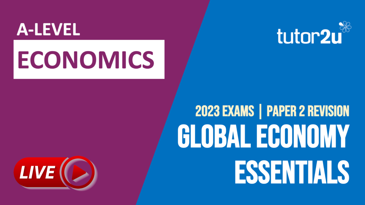 Paper 2 (2023 ) Global Economy Essentials | A-Level Economics Exam ...