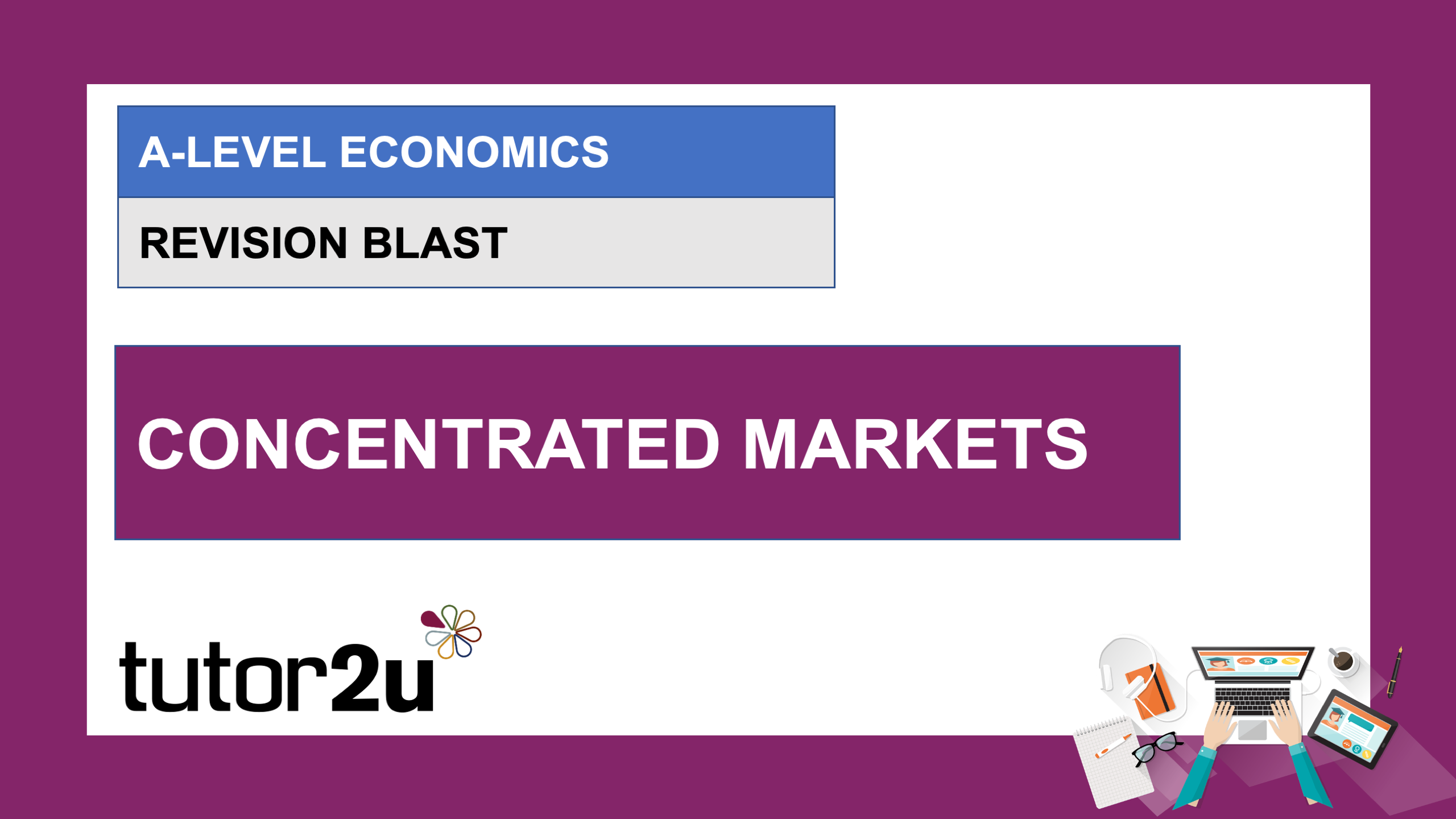 A-Level Economics Revision Blast | Concentrated Markets | Livestreams ...