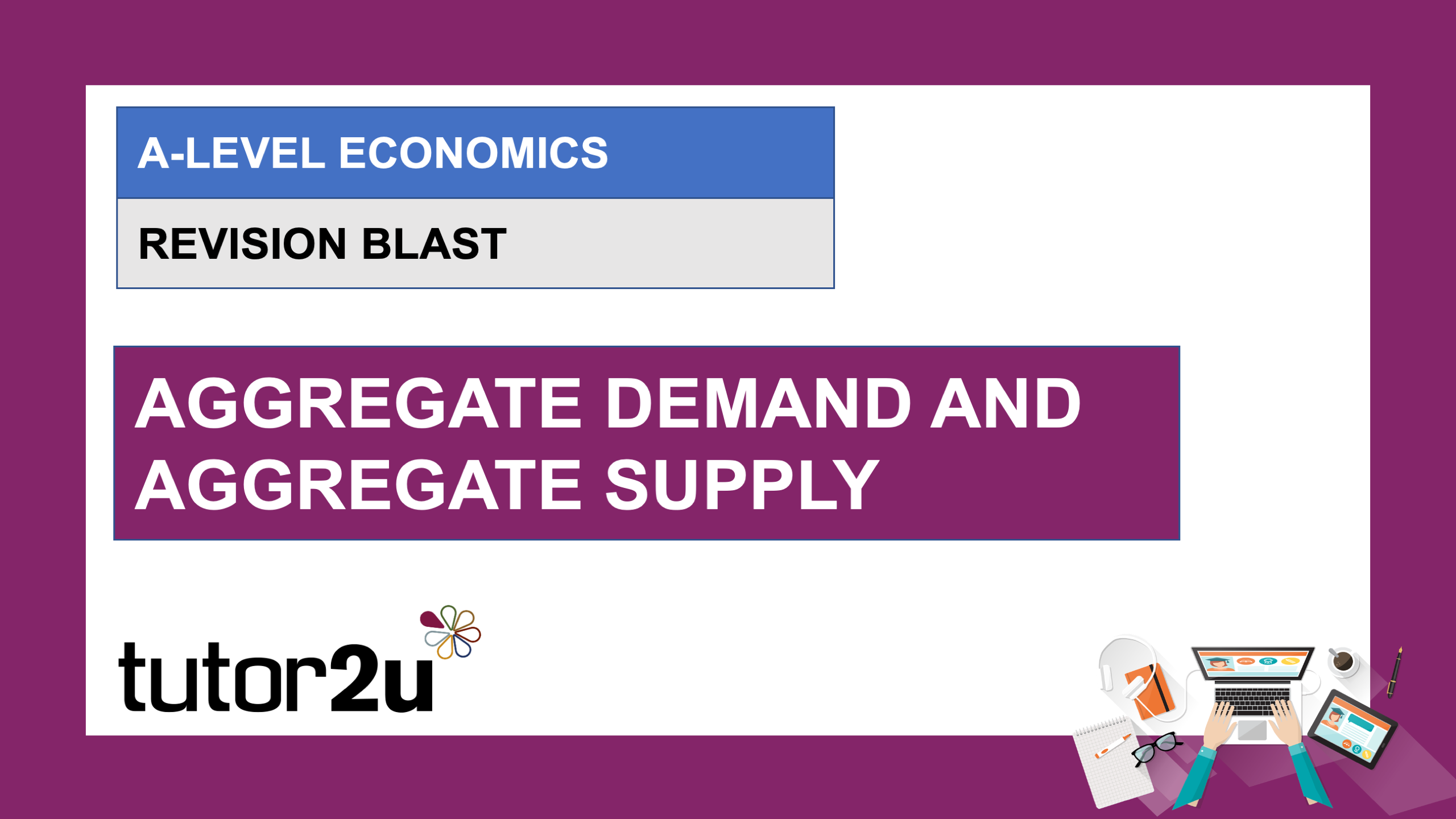 A-Level Economics Revision Blast | Aggregate Demand and Aggregate ...