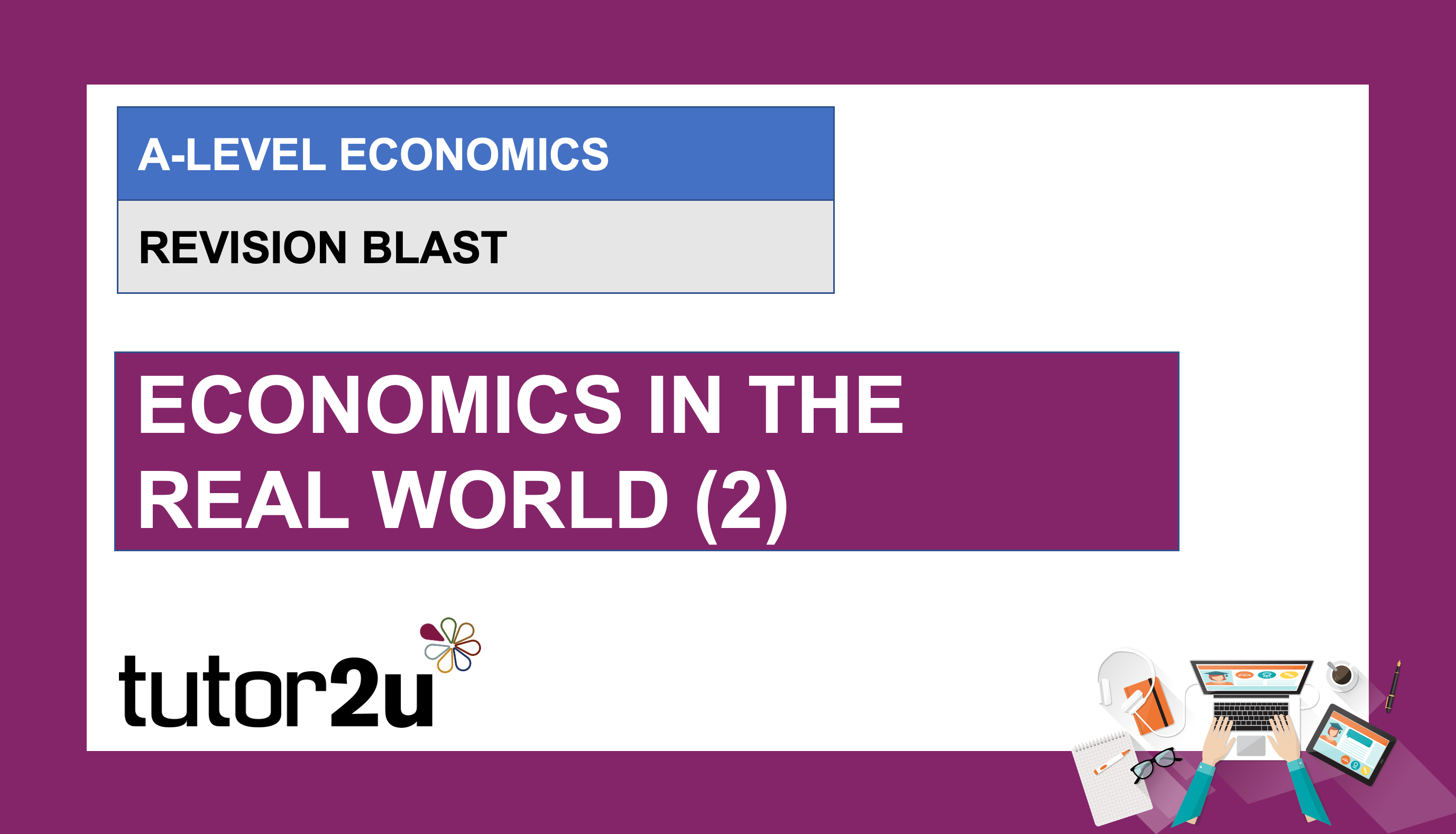 A-Level Economics Revision Blast | Economics in the Real World (2 ...