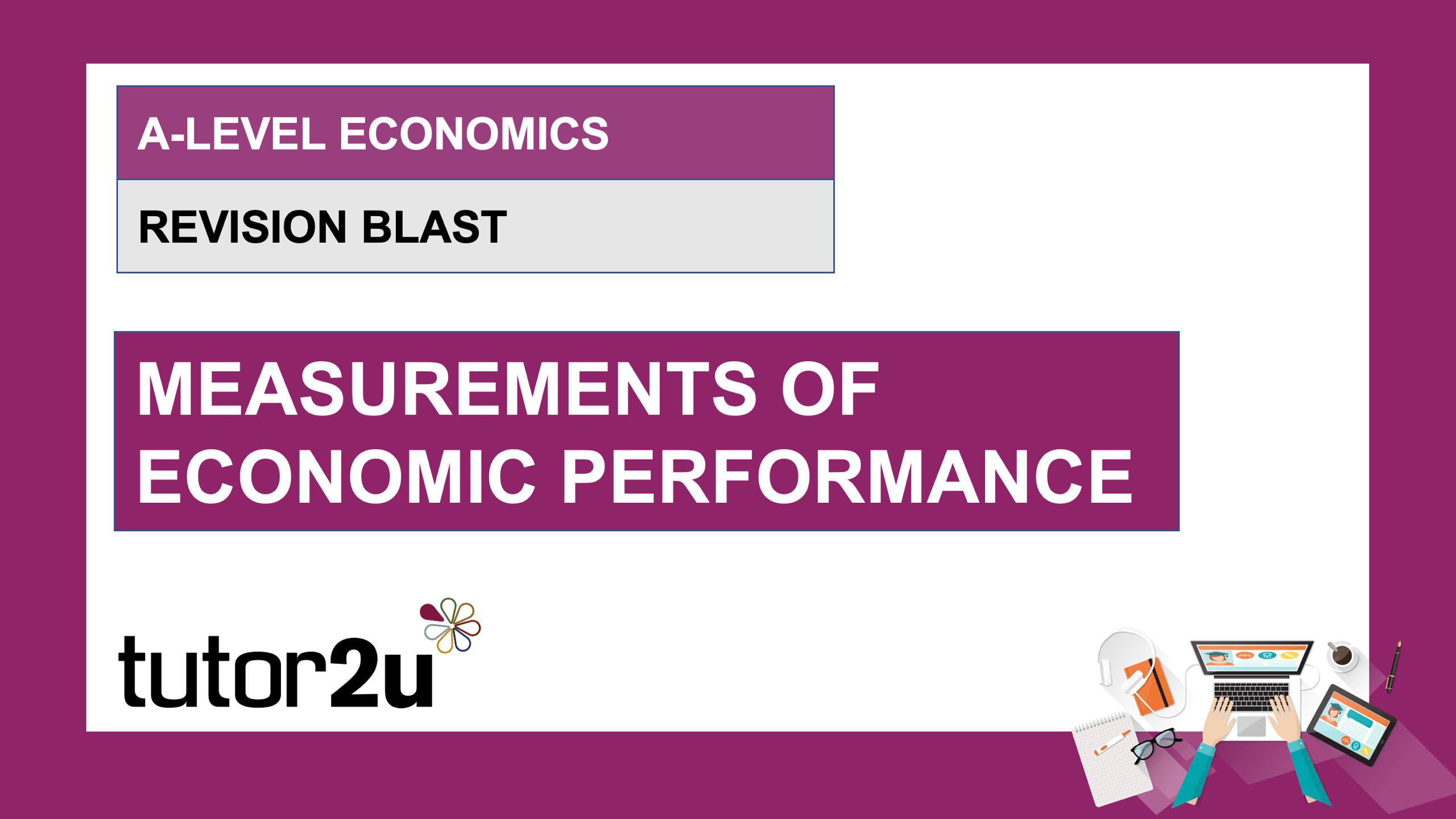 A-Level Economics Revision Blast | Measurements of Economic Performance ...