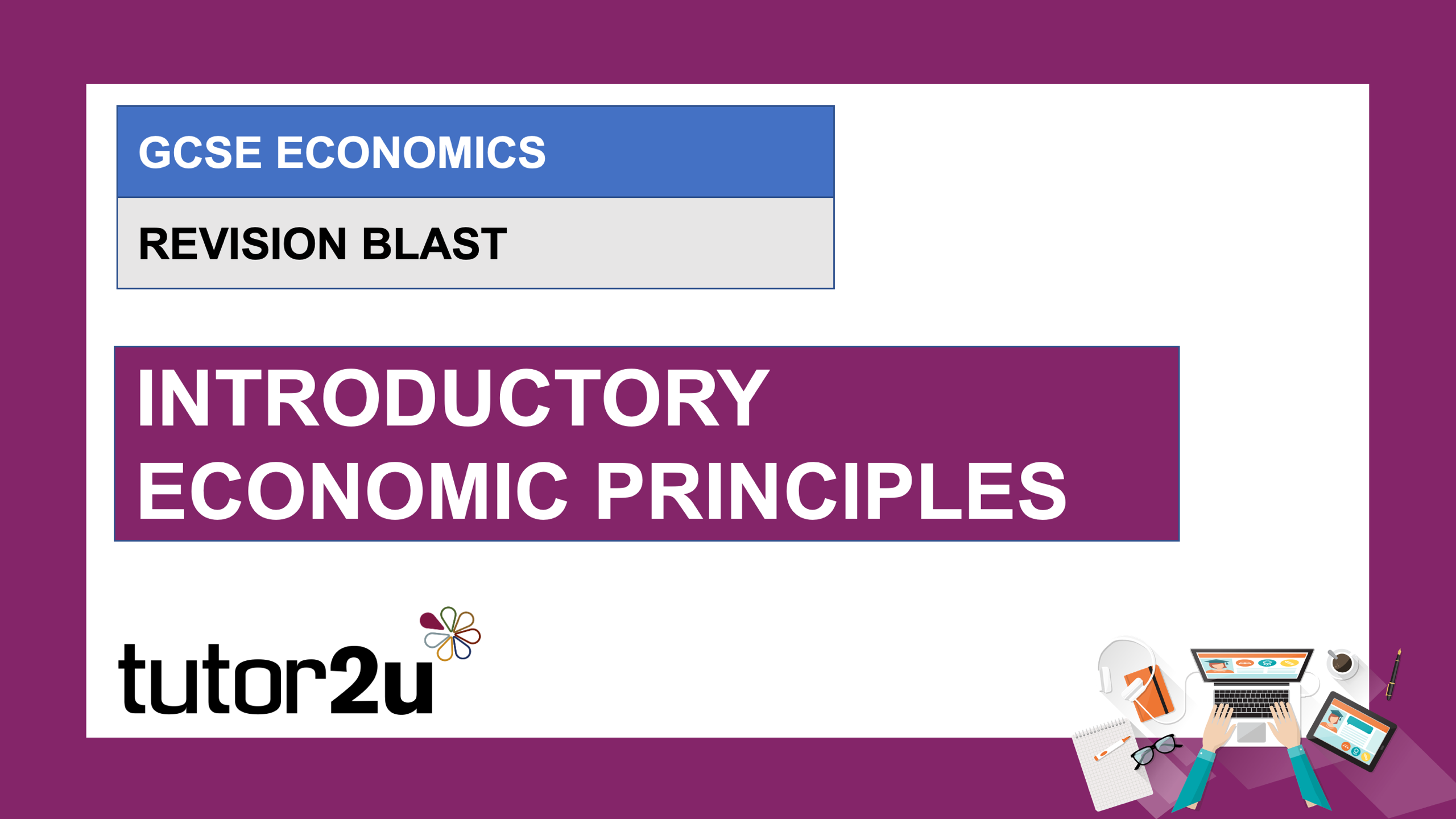 GCSE Economics Revision Blast | Introductory Economic Principles ...