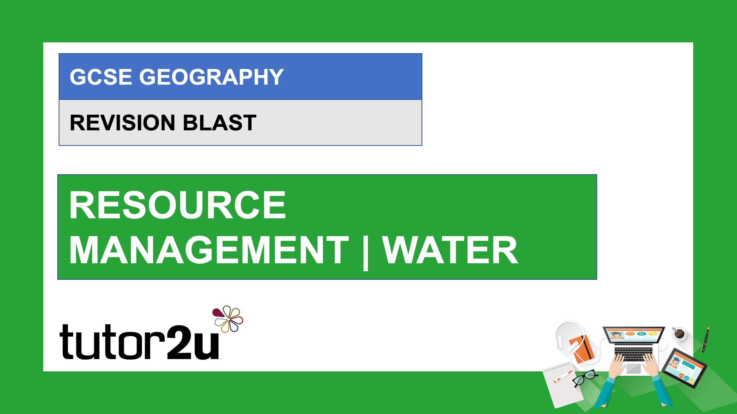 AQA GCSE Geography Revision Blast | Resource Management - Water ...