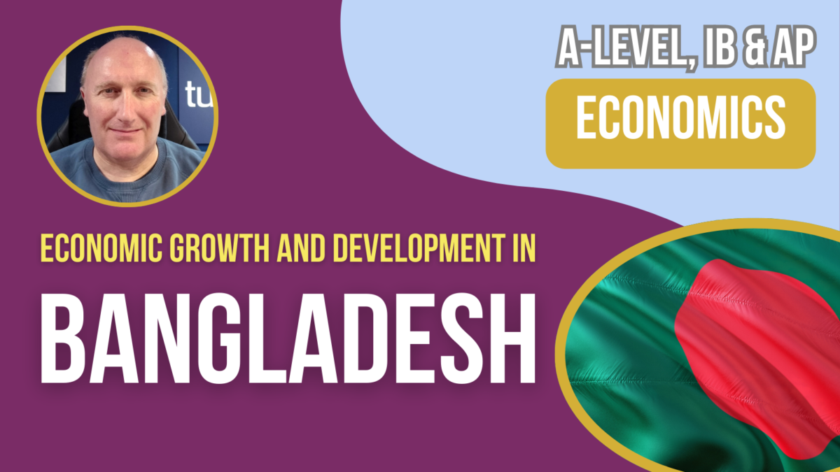 Growth and Development in Bangladesh I A-Level, AP and IB Economics ...