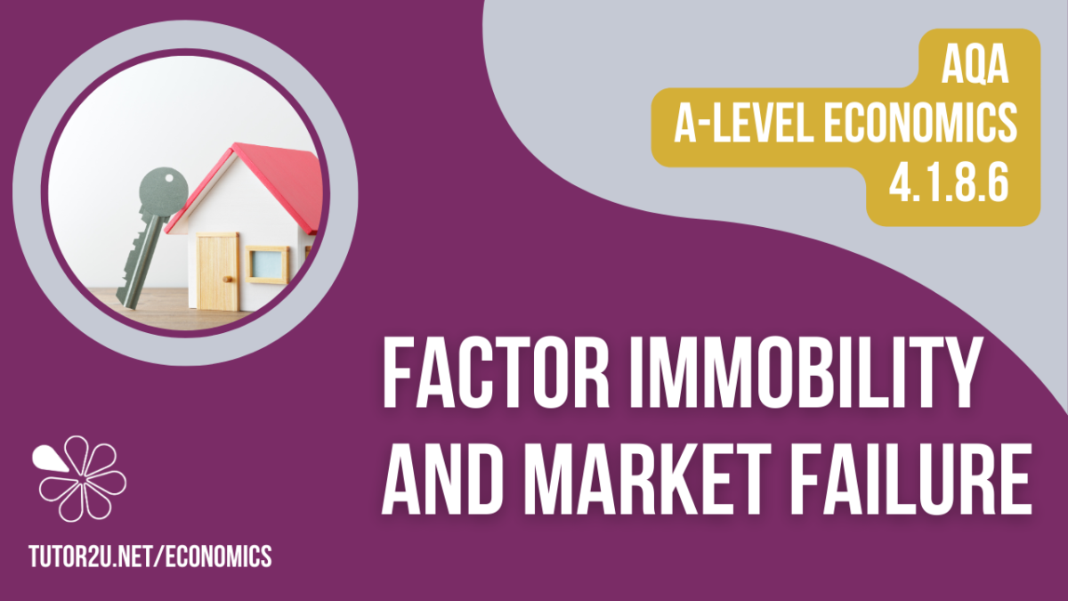 4.1.8.6 Market Imperfections - Factor Immobility (AQA Economics ...